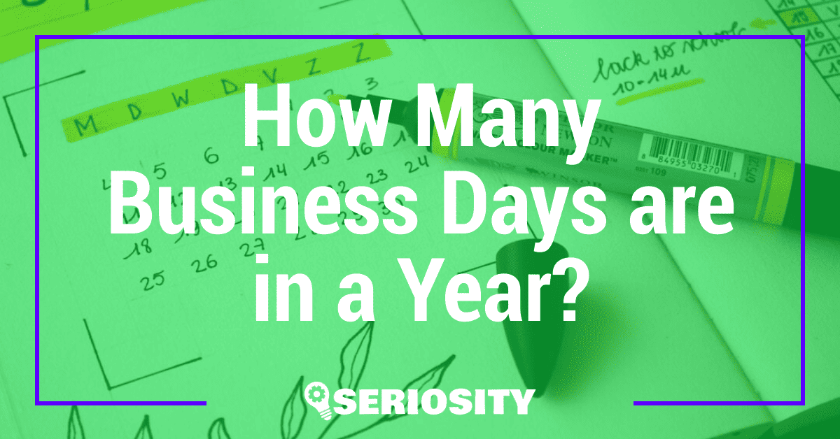 How Many Business Days Are In A Year Calculating The Exact Number