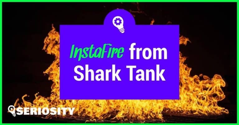 InstaFire from Shark Tank - Seriosity